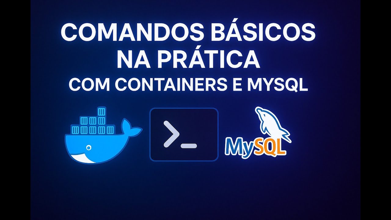 Comando básicos  na prática Com Containers  e Mysql