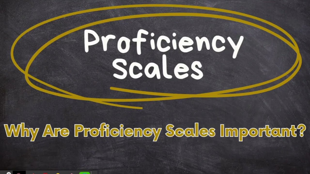 Why Are Proficiency Scales Important?