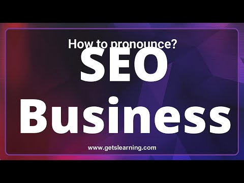 How to pronounce SEO Business in English correctly