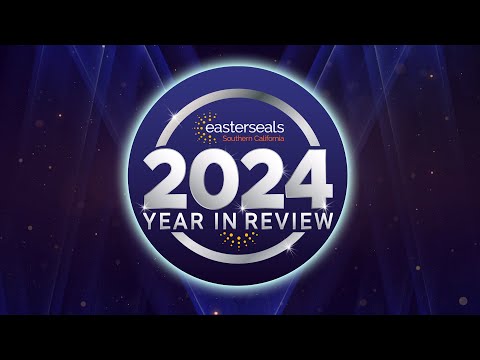 Easterseals SoCal's 2024 Year in Review