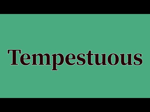 Tempestuous Pronunciation and Meaning