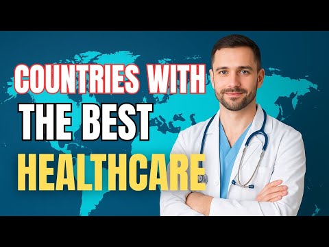 10 Countries with the Best Healthcare Systems in the World (2025 Rankings)