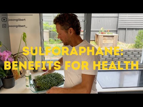 Learn About The AMAZING BENEFITS of SULFORAPHANE | Jason Gilbert