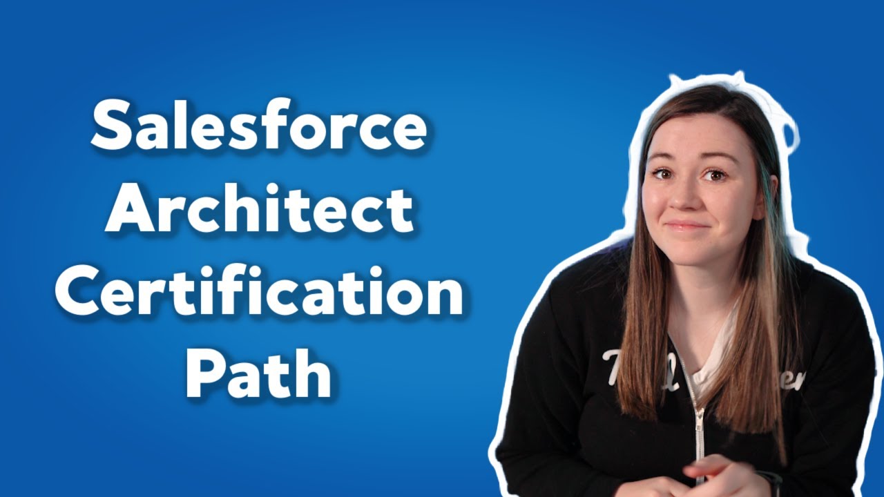 Salesforce Architect Certification Paths | Which certs do you need to be a Salesforce Architect?