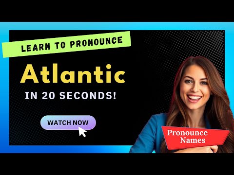 How to Pronounce Atlantic (American Pronunciation / US) with Audio and Phonetic Spelling