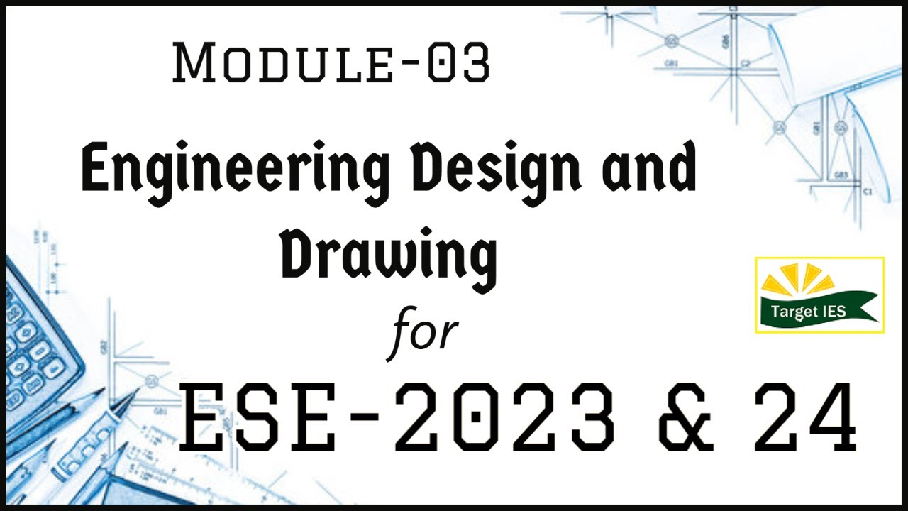 Engineering Design and Drawing Module-03 | General studies for ESE-2023 | Target IES