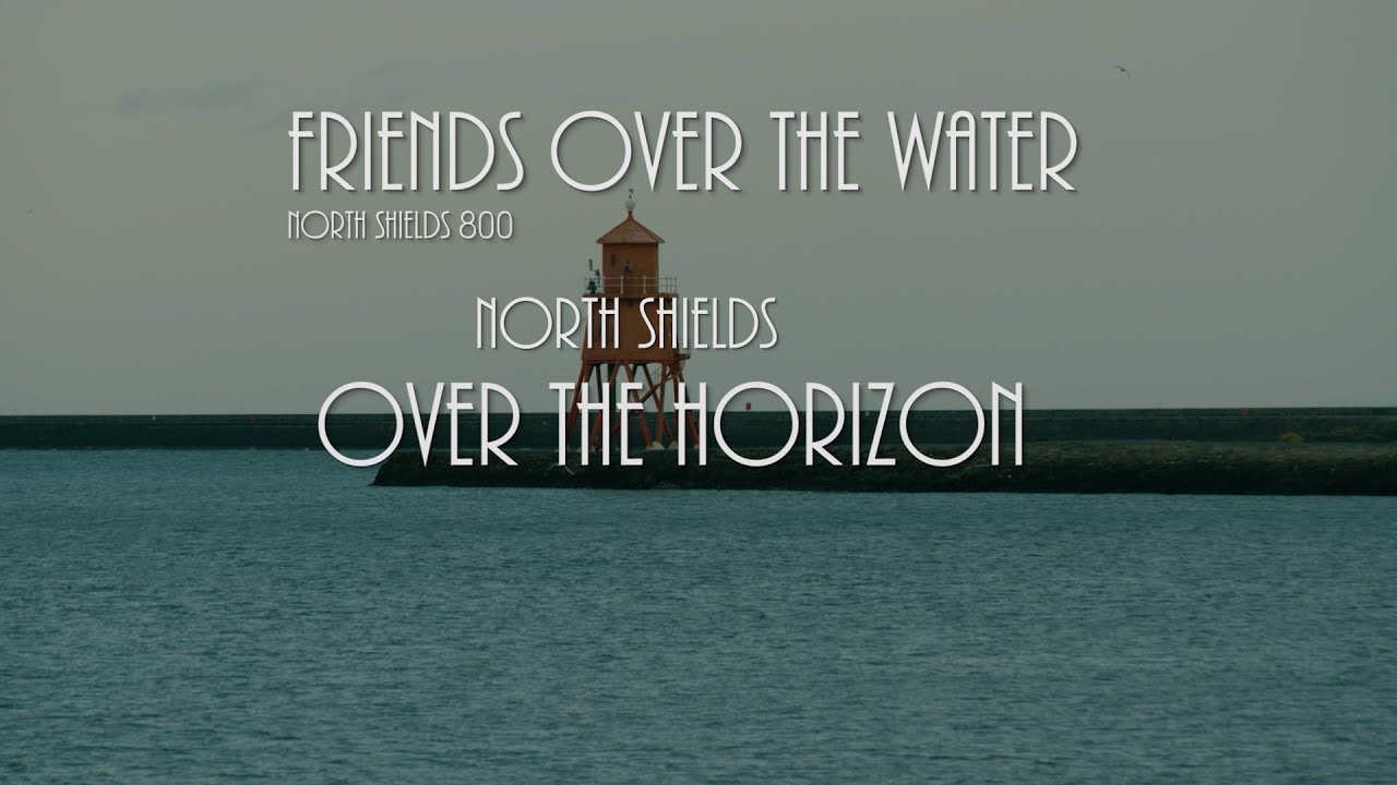 NORTH SHIELDS - OVER THE HORIZON (Friends Over the Water)