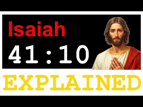 Isaiah 41:10 - Do Not Fear, For I Am With You | Deep Bible Verse Explanation & Comfort