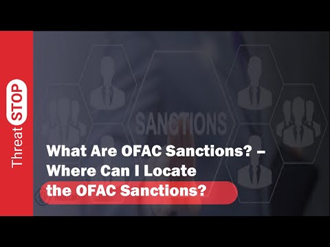 What Are OFAC Sanctions? – Where Can I Locate the OFAC Sanctions?