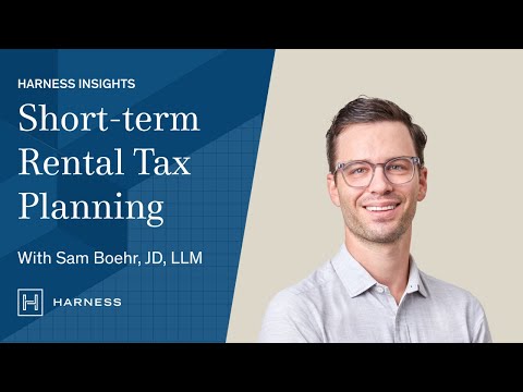 Short Term Rental Tax Planning & Material Participation with Sam Boehr, JD, LLM | Harness Insights