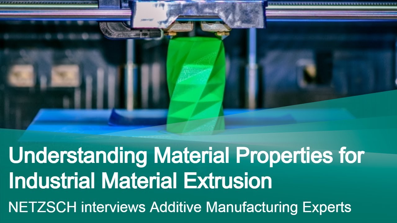 Understanding Material Properties for Industrial Material Extrusion