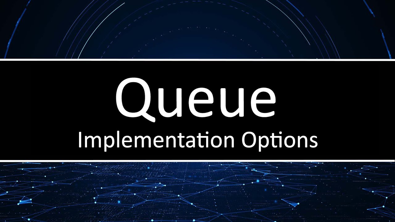 C++ Queue - Four Implementation Options