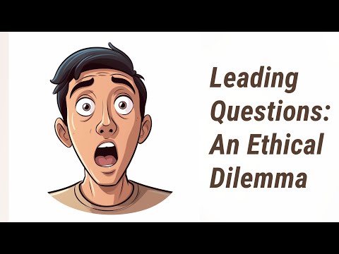 The Power and Pitfalls of Leading Questions: An Ethical Dilemma