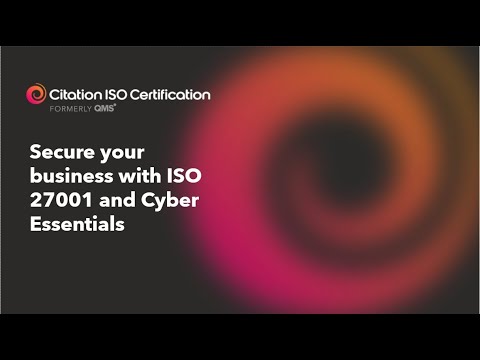Secure your business with ISO 27001 and Cyber Essentials