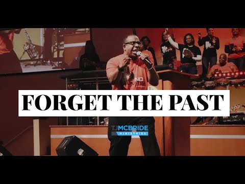 Forget the Past | How to move forward by faith
