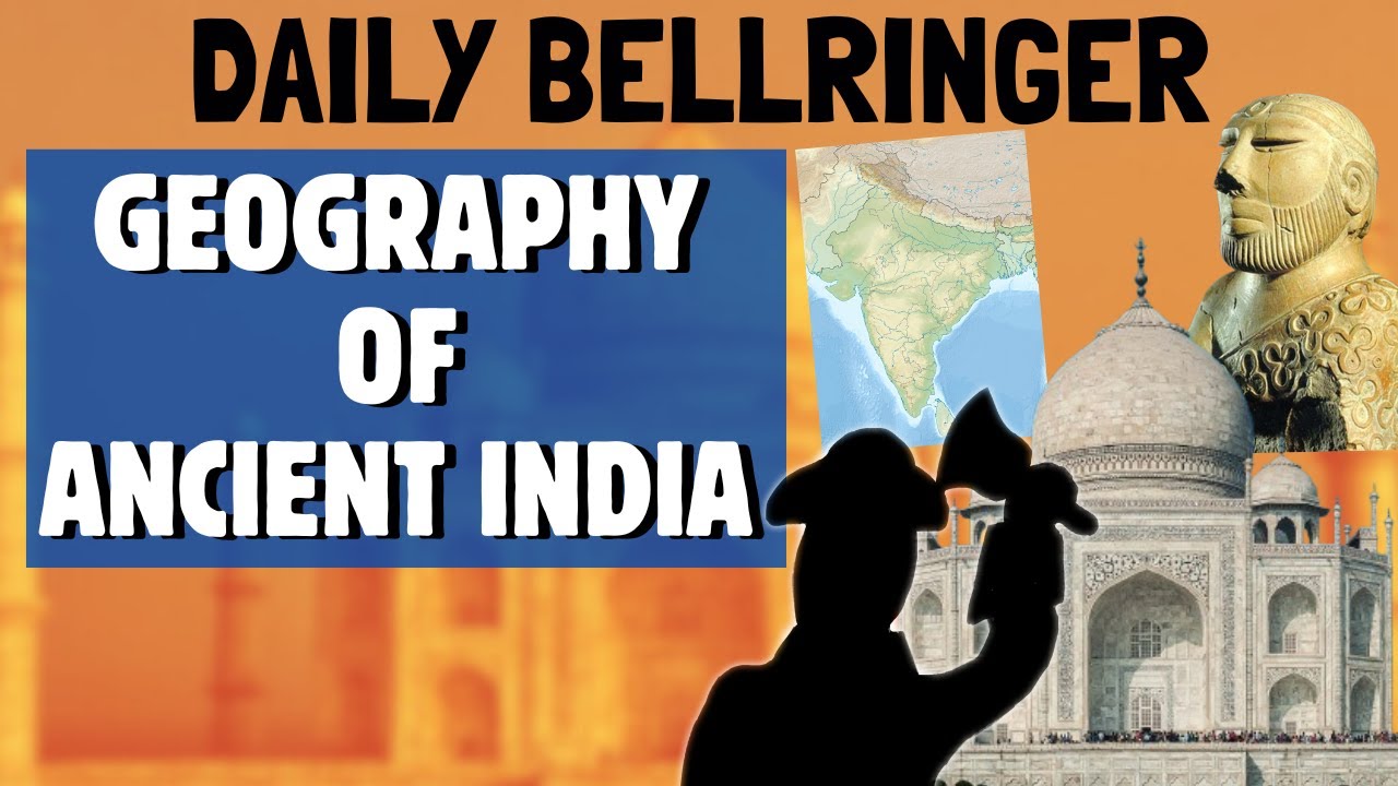 Geography of Ancient India | DAILY BELLRINGER