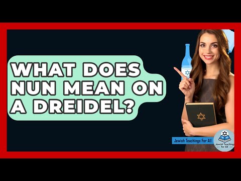 What Does Nun Mean On A Dreidel? - Jewish Teachings For All