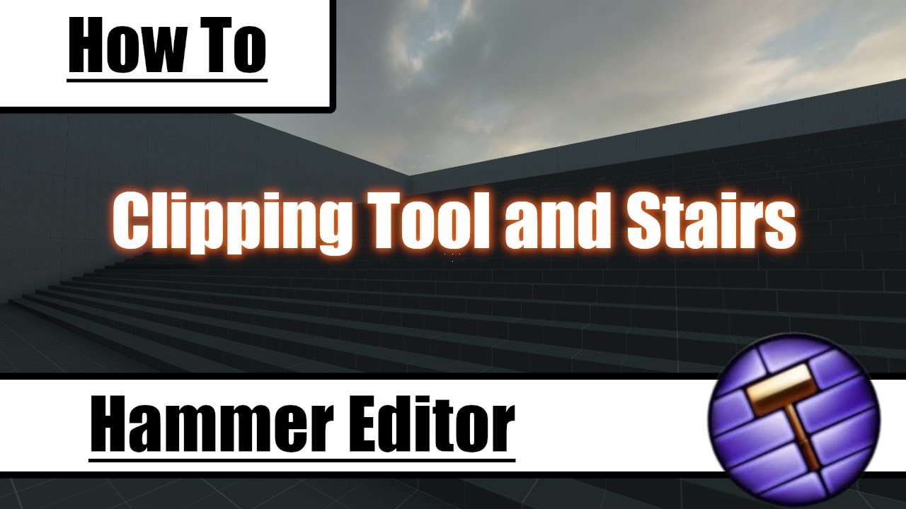 Hammer Editor Tutorial -- Clipping Tool and Stairs.