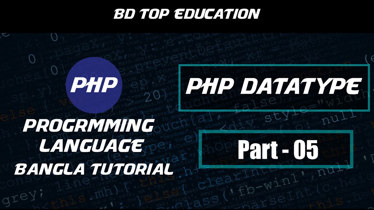 PHP Bangla tutorial  Part 05 || PHP Data Types 01