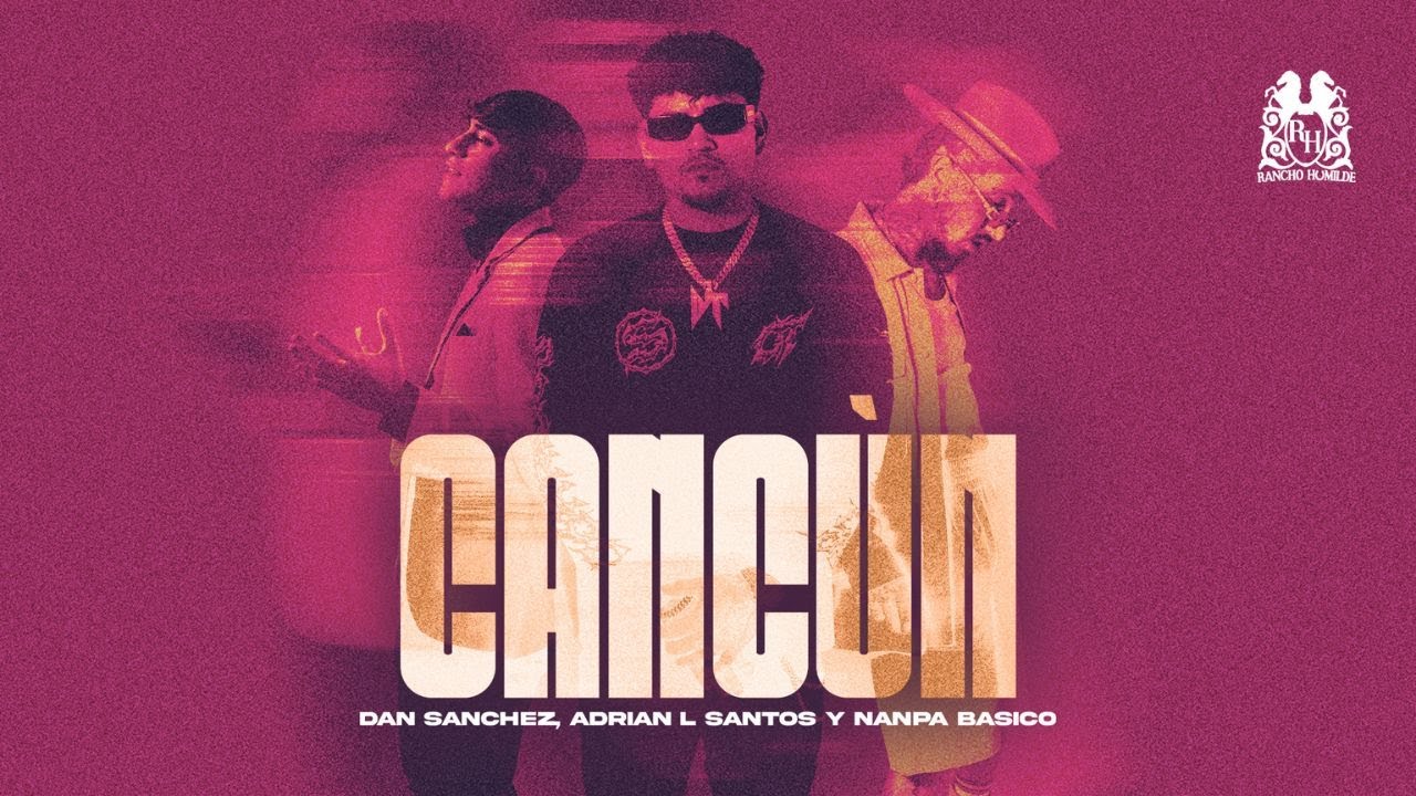 Cancún by Nanpa Básico & Dan Sanchez & Adrian L Santos from Mexico | Popnable