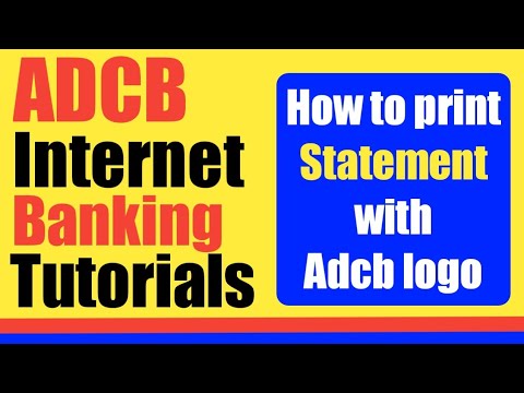 ADCB INTERNET BANKING FULL TUTORIAL | How To Print Statement Online with ADCB Bank Logo #Statement