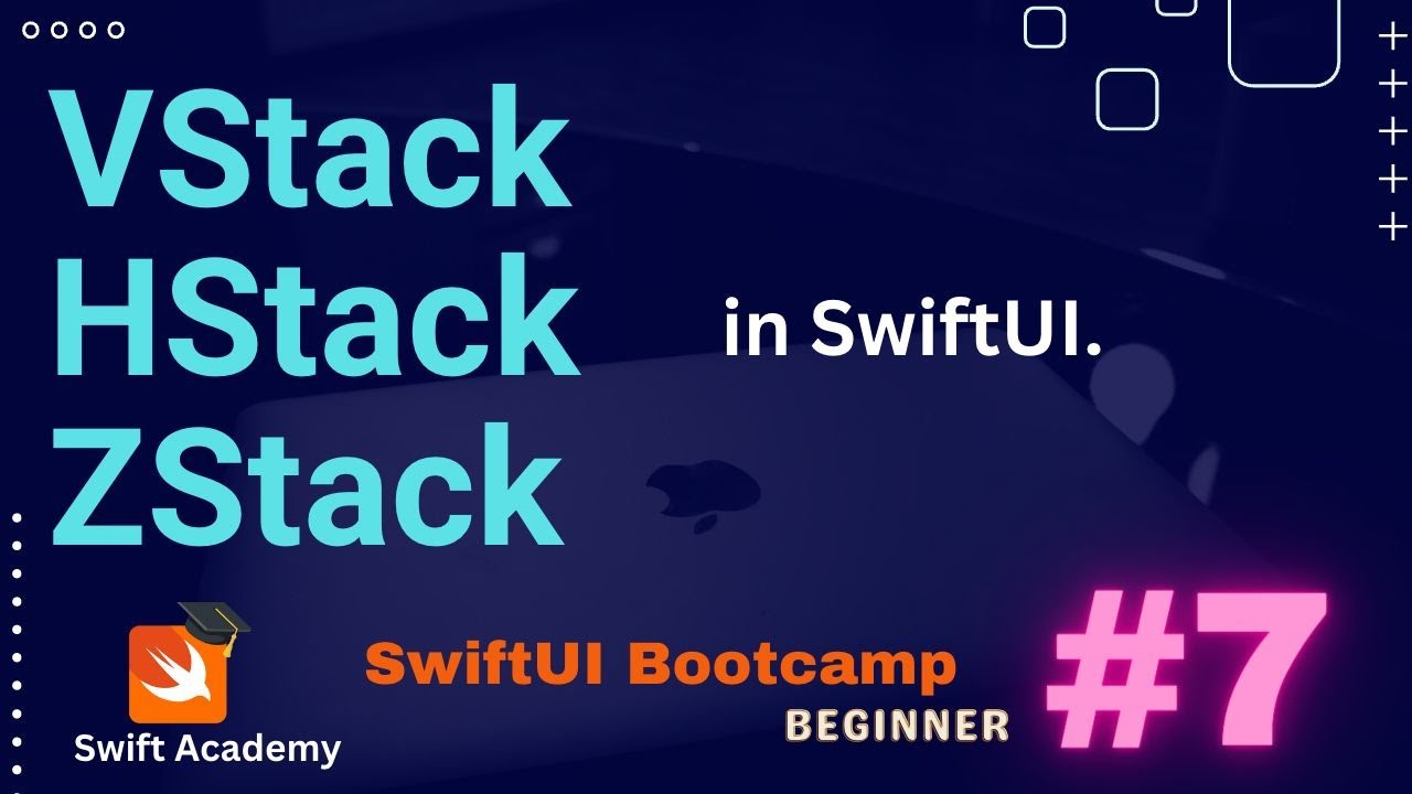 #7 | VStack | ZStack | HStack in SwiftUI