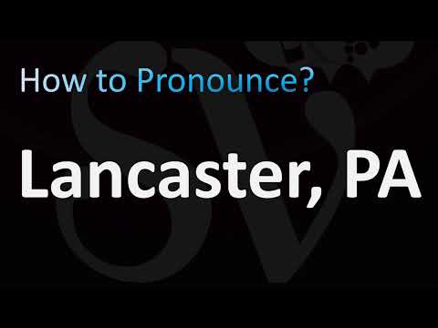 How to Pronounce Lancaster, Pennsylvania (US)