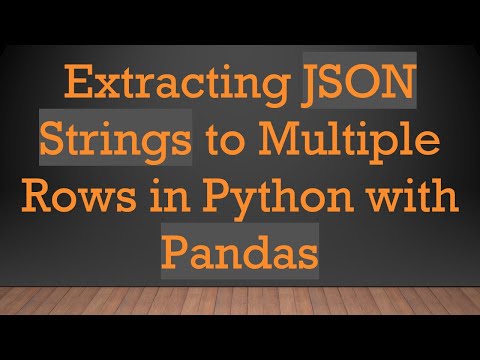Extracting JSON Strings to Multiple Rows in Python with Pandas