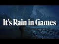 Supercut of Video Game Rain Scenes Is Oddly Comforting - Nerdist