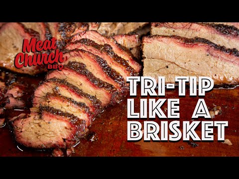 Tri Tip smoked like a brisket