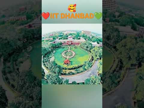 [IIT DHANBAD]@# a amazing  iit 🥰college in India❤ a beautiful😍 ❤💚🧡💚🧡💚 campus❤‍🔥 @###@M
