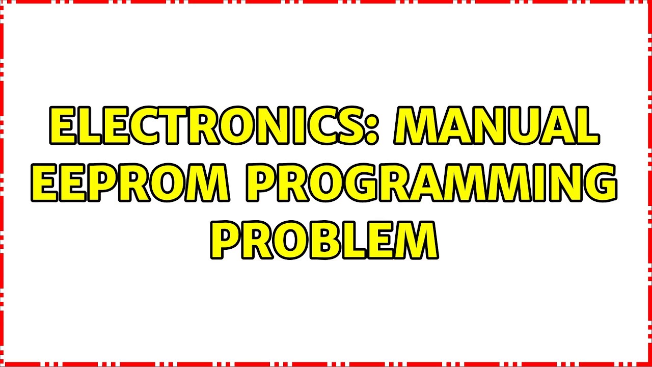 Electronics: Manual EEPROM Programming Problem