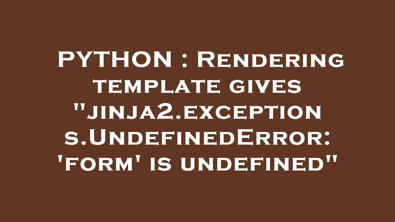 PYTHON : Rendering template gives 