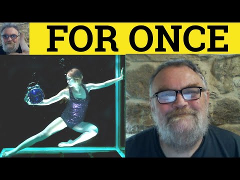 🔵 For Once Meaning - For Once Examples - For Once Definition - Idioms - For Once