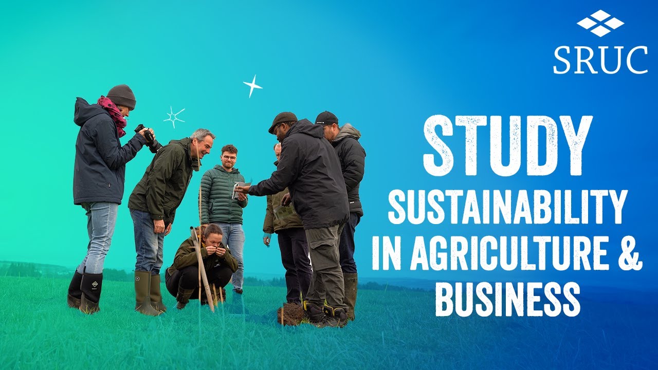 Study Sustainability in Agriculture and Business at SRUC
