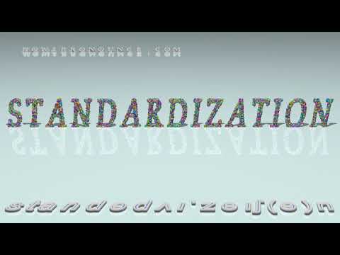 standardization - pronunciation + Examples in sentences and phrases