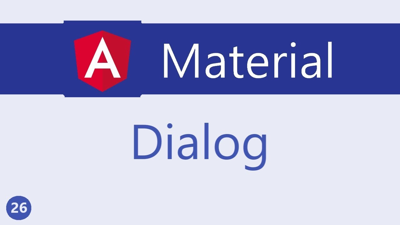 Angular Material Tutorial - 26 - Dialog