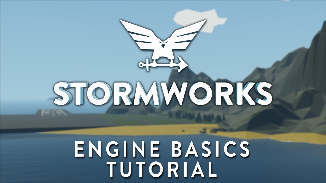 Stormworks Official Tutorials - Engine Basics