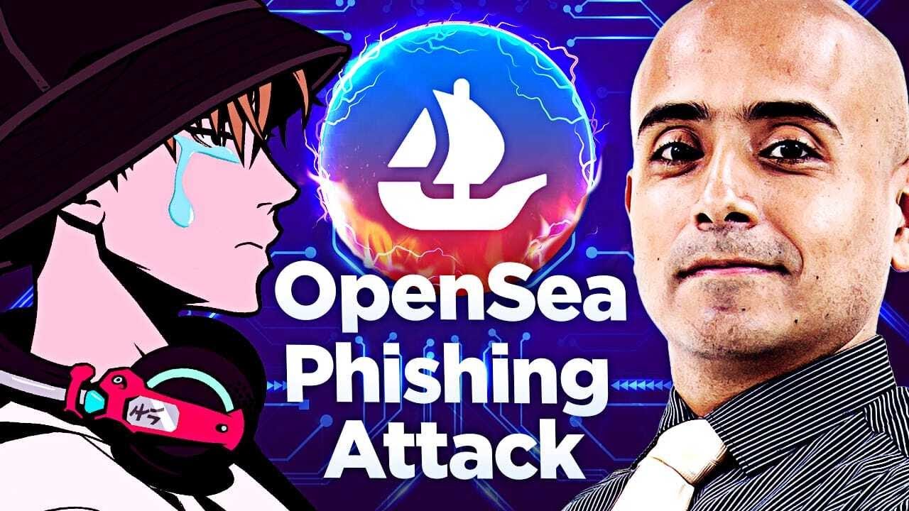 Big OpenSea Phishing Attack 2022 - Security Expert Explains