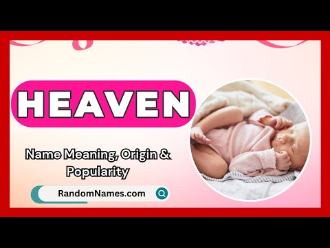 Heaven - Baby Girl Name Meaning, Origin & Popularity - RandomNames.com