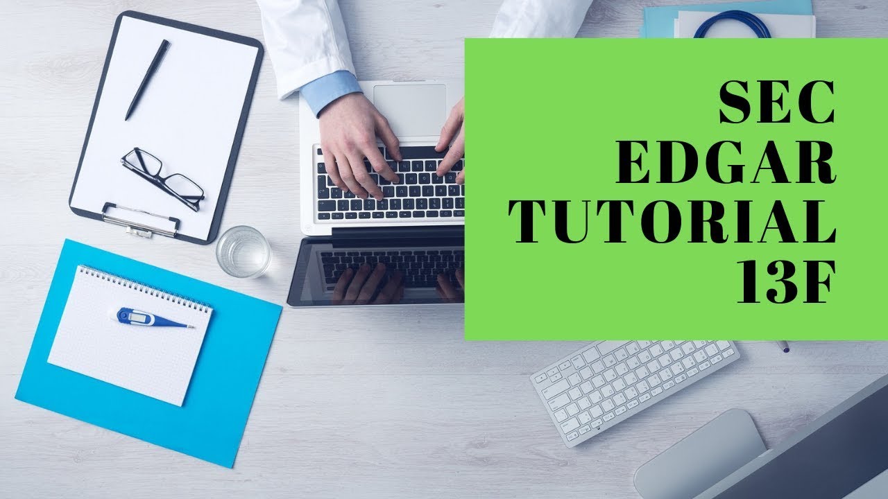 SEC Edgar Filings 13F Tutorial