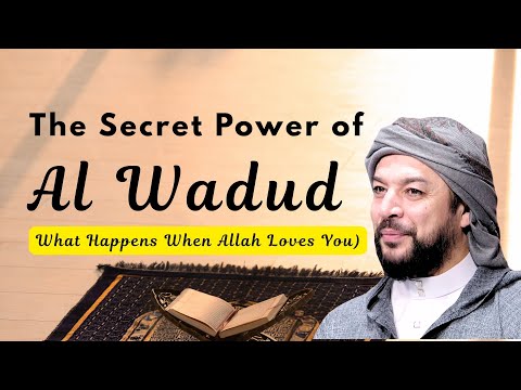 Unlocking the Power of Allah's Name: Al Wadud