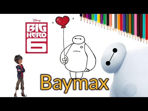 Draw beymax with me - Big Hero 6 - Tadashi Hamada - Hiro Hamada - GoGo Tomago - Honey Lemon & ......