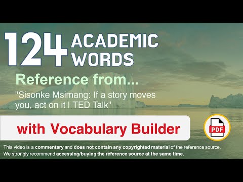 124 Academic Words Ref from "Sisonke Msimang: If a story moves you, act on it | TED Talk"