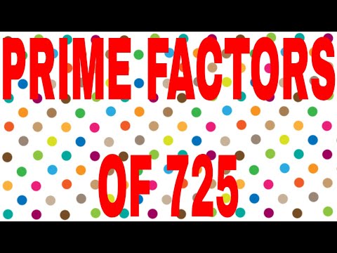 PRIME FACTORS OF 725