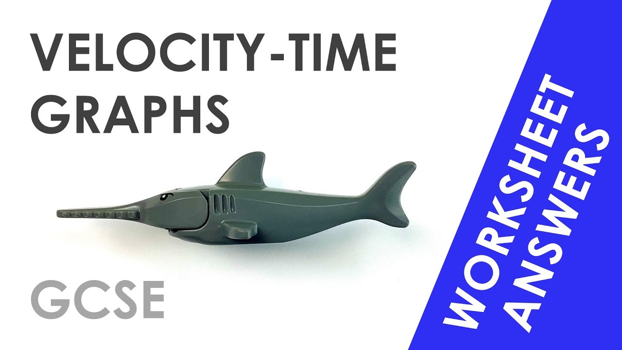 Velocity-Time Graphs - GCSE Physics Worksheet Answers EXPLAINED