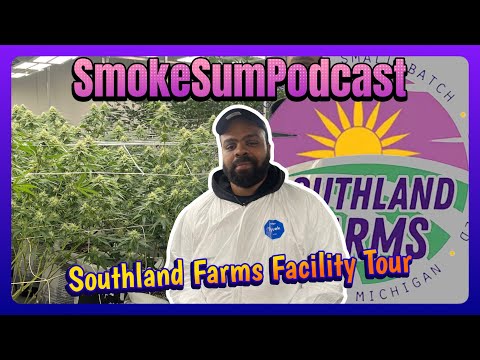 Southland Farms Grow Tour: How Premium Weed Is Made | Ep. 45 Smoke Sum Podcast