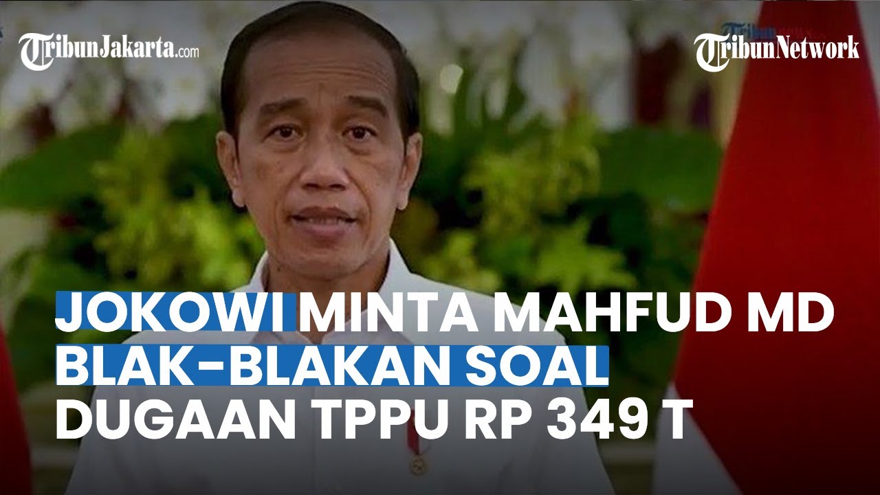 Soal Transaksi Rp 349 Triliun di Kemenkeu, Jokowi Minta Mahfud MD Blak-blakan - Tribun Video