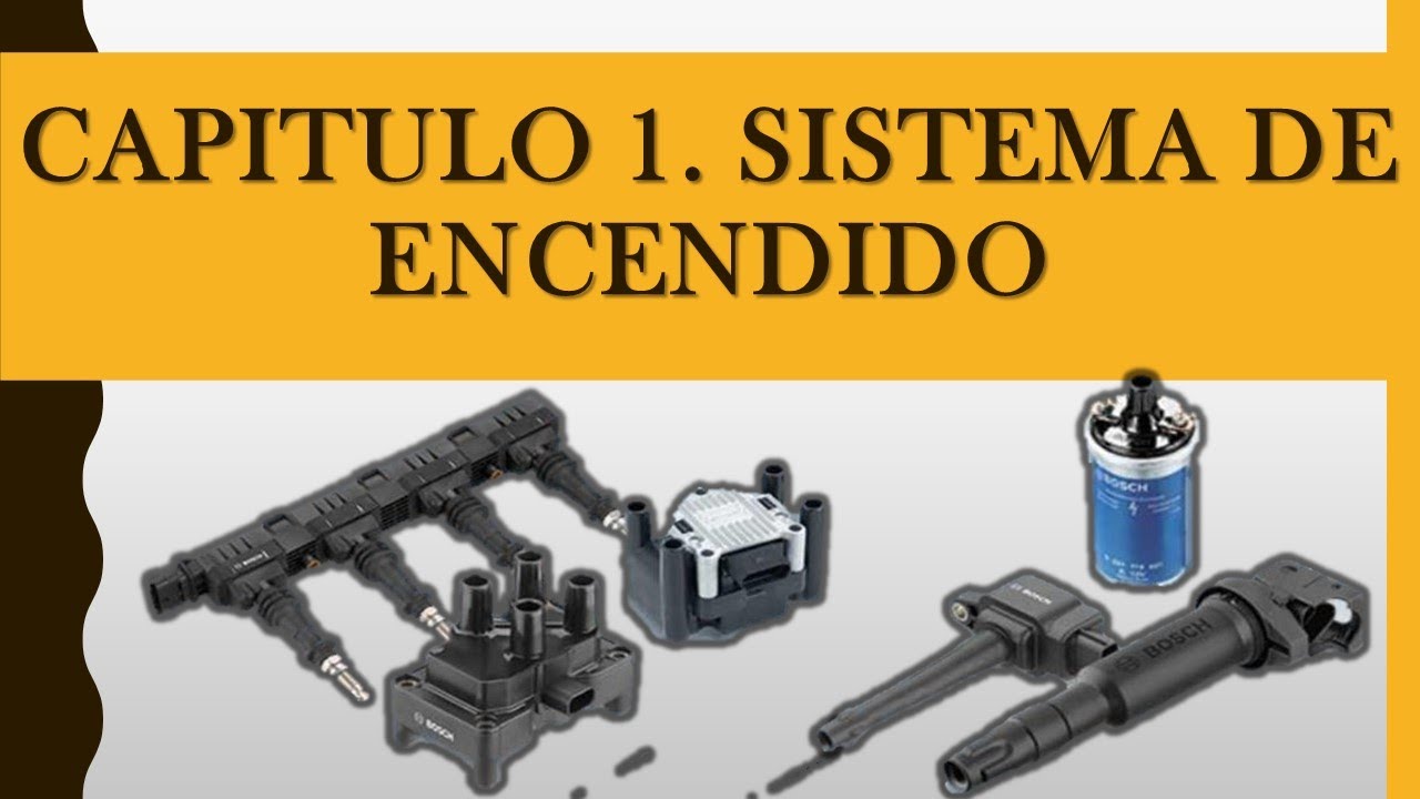 Capitulo 1. Sistema de Encendido.