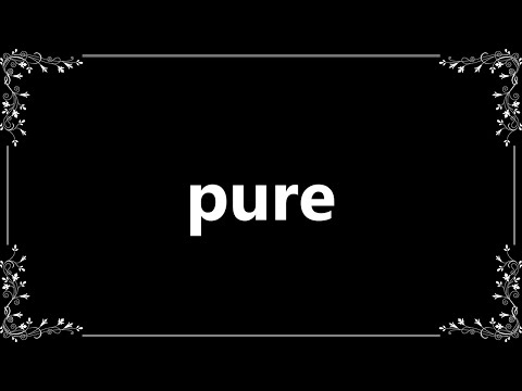 Pure - Definition and How To Pronounce
